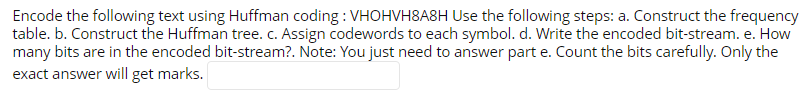 Solved Encode The Following Text Using Huffman Coding