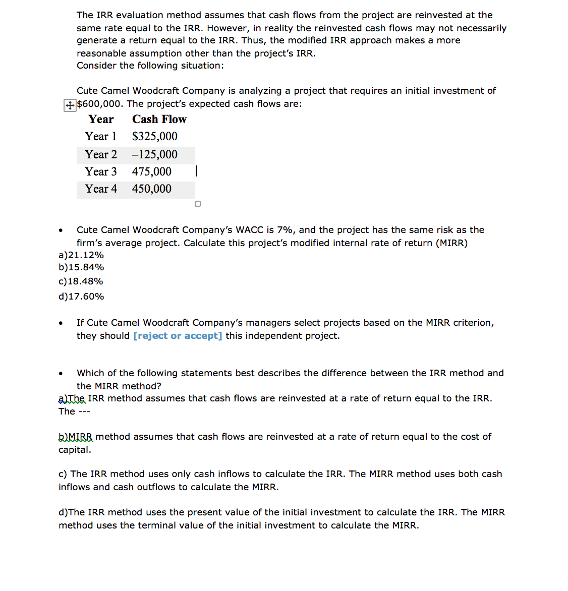 Solved The IRR evaluation method assumes that cash flows | Chegg.com