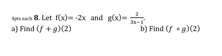 Solved 4pts each 8. Let f(x)=−2x and g(x)=3x−12. a) Find | Chegg.com Solved 4pts each 8. Let f(x)=−2x and g(x)=3x−12. a) Find | Chegg.com