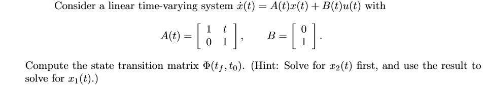 Solved Consider a linear time-varying system i(t) = A(t)x(t) | Chegg.com