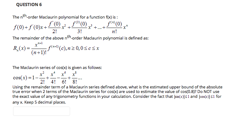 Solved QUESTION6 The nth.order Maclaurin polynomial for a | Chegg.com