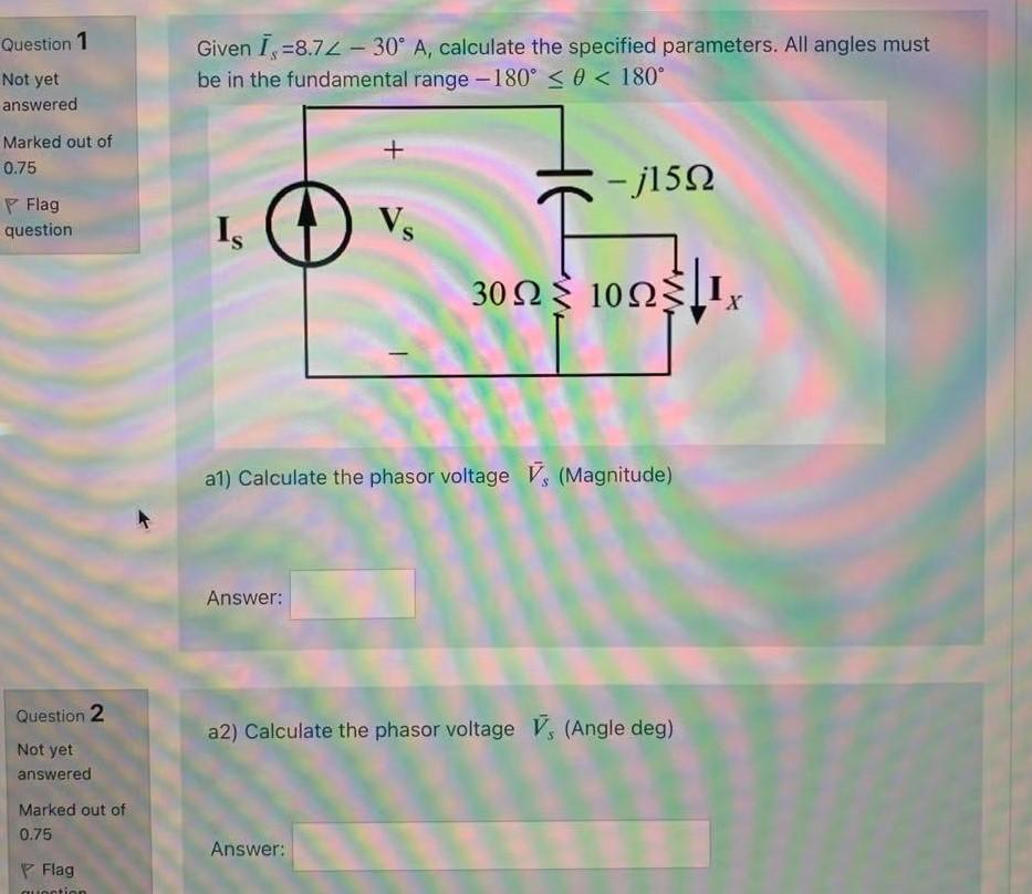 Solved Question 1 Not yet answered Given I, =8.72 - 30° A, | Chegg.com
