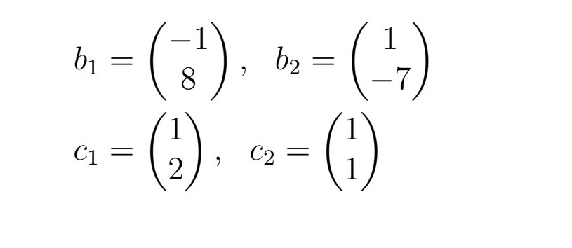 Solved Let B = {b1, b2} and C = {c1, c2} be two bases for | Chegg.com
