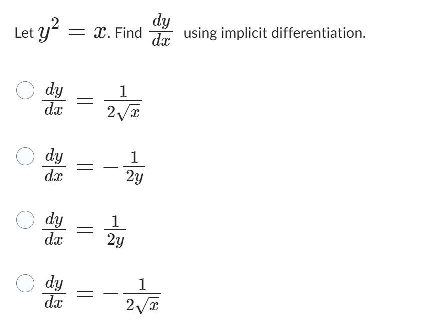 Solved Let y2=x. Find dxdy using implicit differentiation. | Chegg.com