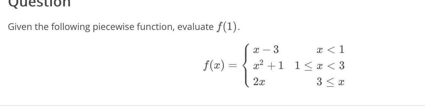 Solved Given the following piecewise function, evaluate | Chegg.com