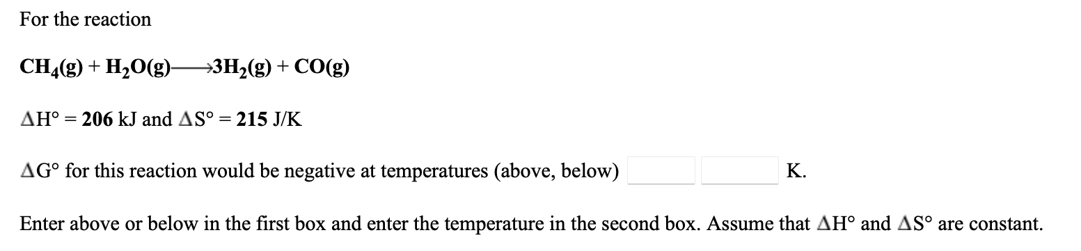Solved For the reaction CH4(g) + H2O(g) +3H2(g) + CO(g) AH° | Chegg.com