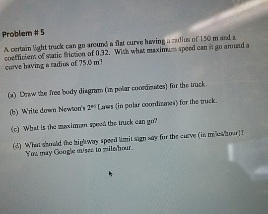 Solved Problem # 5 A certain light truck can go around a | Chegg.com