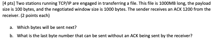 Solved [4 pts] Two stations running TCP/IP are engaged in | Chegg.com