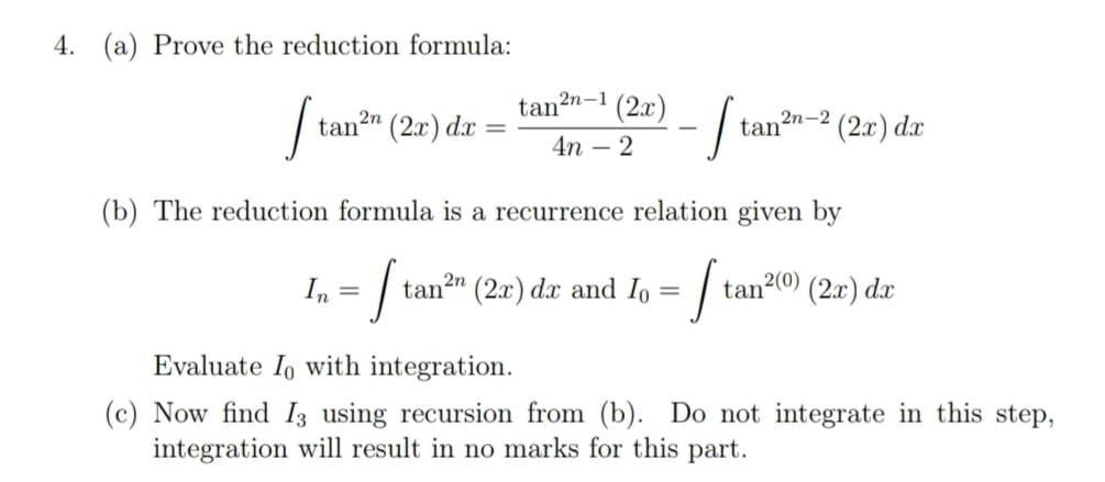 Solved 4. (a) Prove the reduction formula: 2n tan2n-1 | | Chegg.com