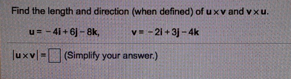 Solved Find the length and direction (when defined) of uxv | Chegg.com
