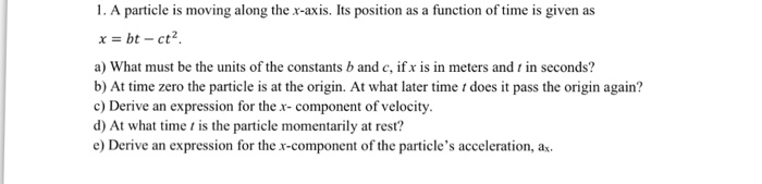 Solved 1. A particle is moving along the r-axis. Its | Chegg.com