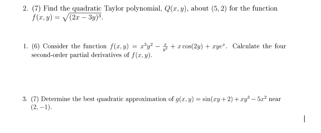 Solved 2. (7) Find the quadratic Taylor polynomial, Q(x, y), | Chegg.com