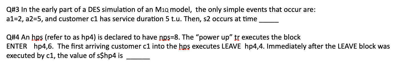 Solved Q#3 In the early part of a DES simulation of an MiQ | Chegg.com