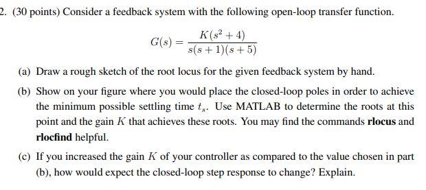 Solved (30 points) Consider a feedback system with the | Chegg.com