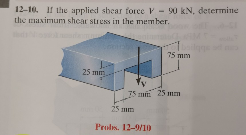 Solved 12–10. If the applied shear force V = 90 kN, | Chegg.com
