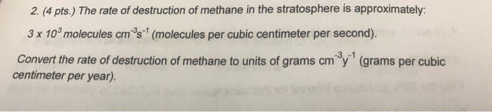 Solved 2. (4 pts.) The rate of destruction of methane in the | Chegg.com