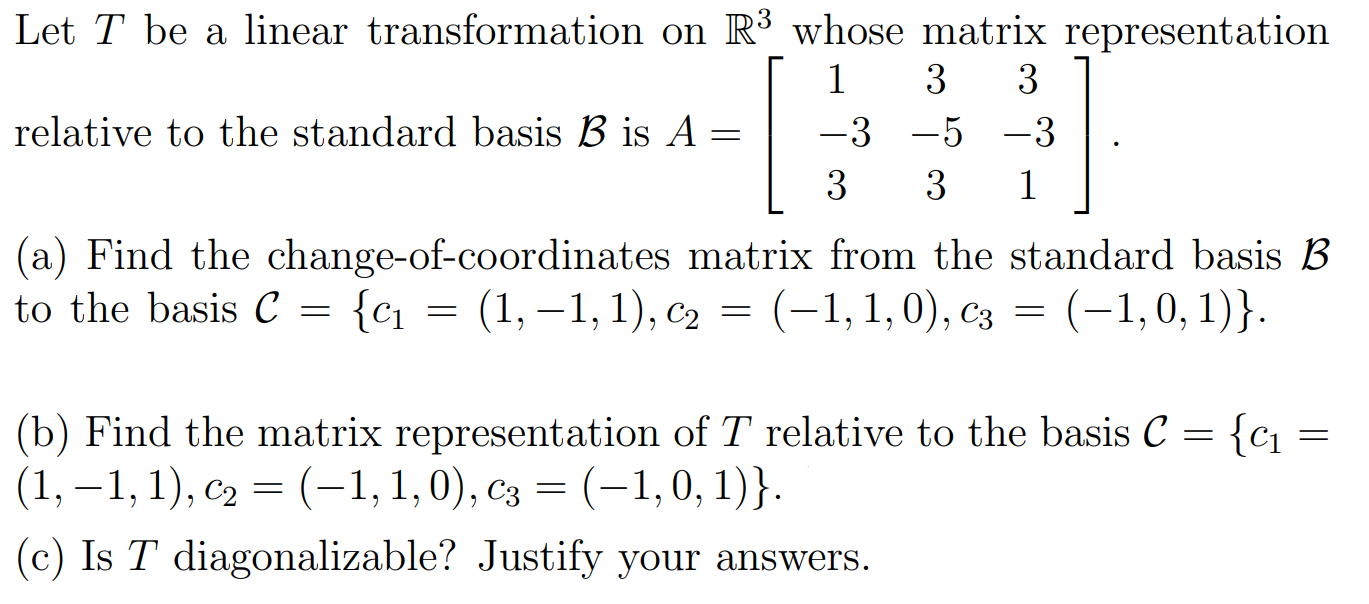Solved Let T ﻿be a linear transformation on R3 ﻿whose matrix | Chegg.com