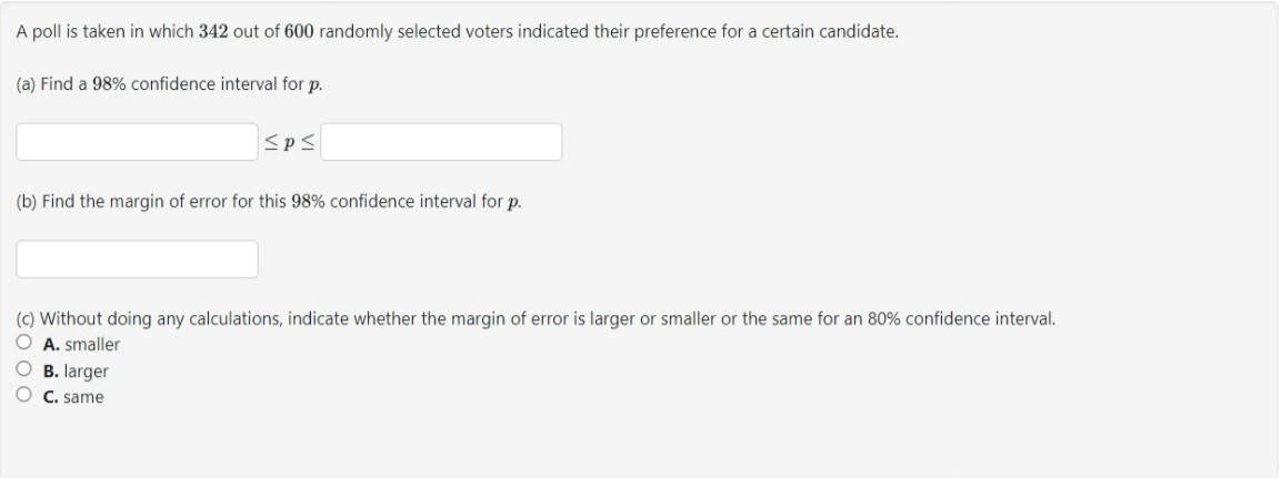Solved A poll is taken in which 342 ﻿out of 600 ﻿randomly | Chegg.com