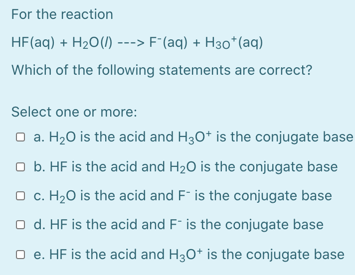 Solved For the reaction HF (aq) + H20(1) ---> F-(aq) + H30+ | Chegg.com