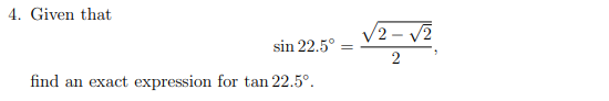 Solved 4. Given that sin22.5∘=22−2 find an exact expression | Chegg.com