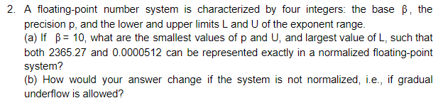 Solved 2. A floating-point number system is characterized by | Chegg.com