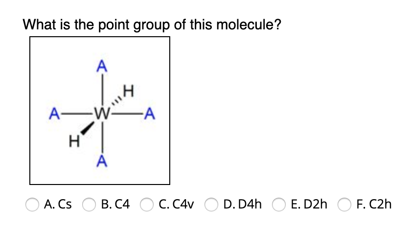 Solved What is the point group of this molecule? O A. Cs O | Chegg.com