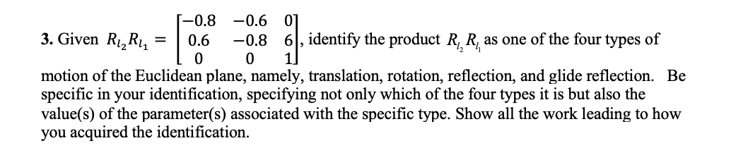 1-0.8 -0.6 0] 3. Given R1, R4 = 0.6 -0.8 6), identify | Chegg.com