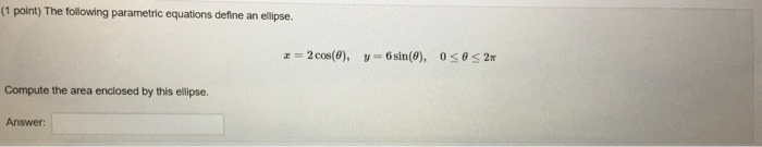Solved (1 point) The following parametric equations define | Chegg.com