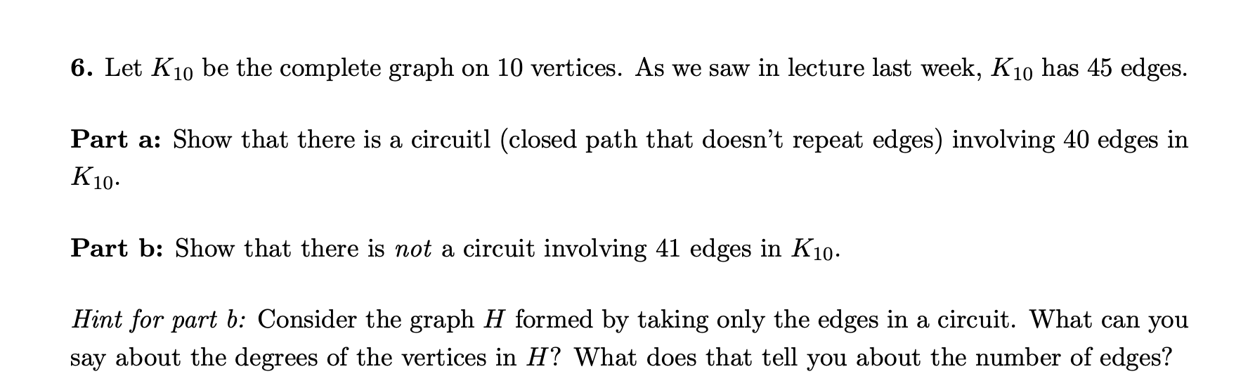 Solved 6. Let K10 be the complete graph on 10 vertices. As | Chegg.com