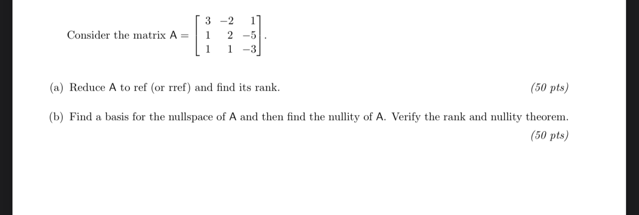 Solved Consider the matrix A=⎣⎡311−2211−5−3⎦⎤ (a) Reduce A | Chegg.com