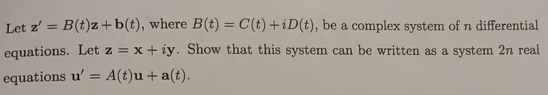 Solved Let z′=B(t)z+b(t), where B(t)=C(t)+iD(t), be a | Chegg.com