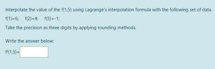 Solved Interpolate the value of the f(1,5) using Lagrange's | Chegg.com