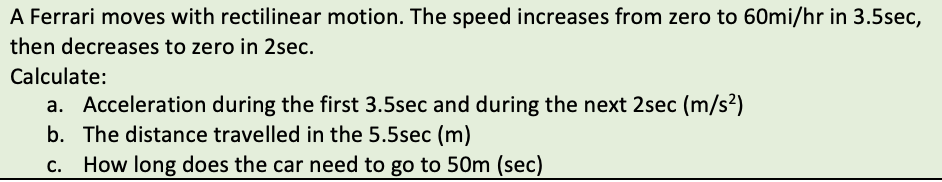 Solved A Ferrari moves with rectilinear motion. The speed | Chegg.com