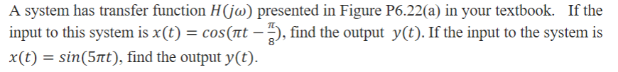 Solved A system has transfer function H (jw) presented in | Chegg.com