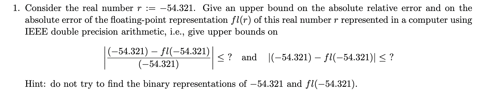 Solved 1. Consider the real number r:=−54.321. Give an upper | Chegg.com