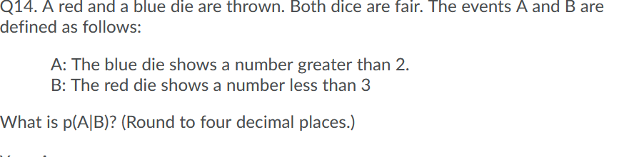 Solved Q14. A red and a blue die are thrown. Both dice are | Chegg.com Solved Q14. A red and a blue die are thrown. Both dice are | Chegg.com