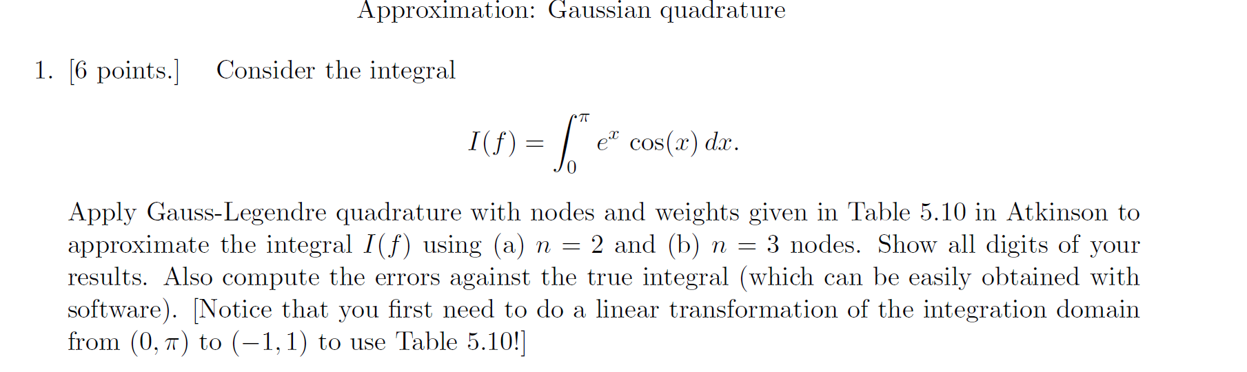 Solved Approximation: Gaussian quadrature 1. [6 points. | Chegg.com