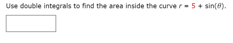 Solved Use double integrals to find the area inside the | Chegg.com