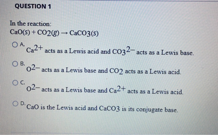 Solved QUESTION 1 In the reaction: Cao(S) +CO2g) CaCO3(s) | Chegg.com