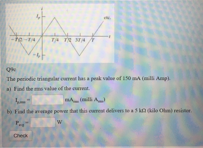 Solved etc. Q9c The periodic triangular current has a peak | Chegg.com