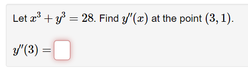 Solved Let x3+y3=28. Find y′′(x) at the point (3,1). y′′(3)= | Chegg.com