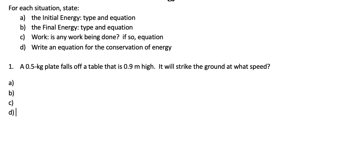 Solved For each situation, state: a) the Initial Energy: | Chegg.com