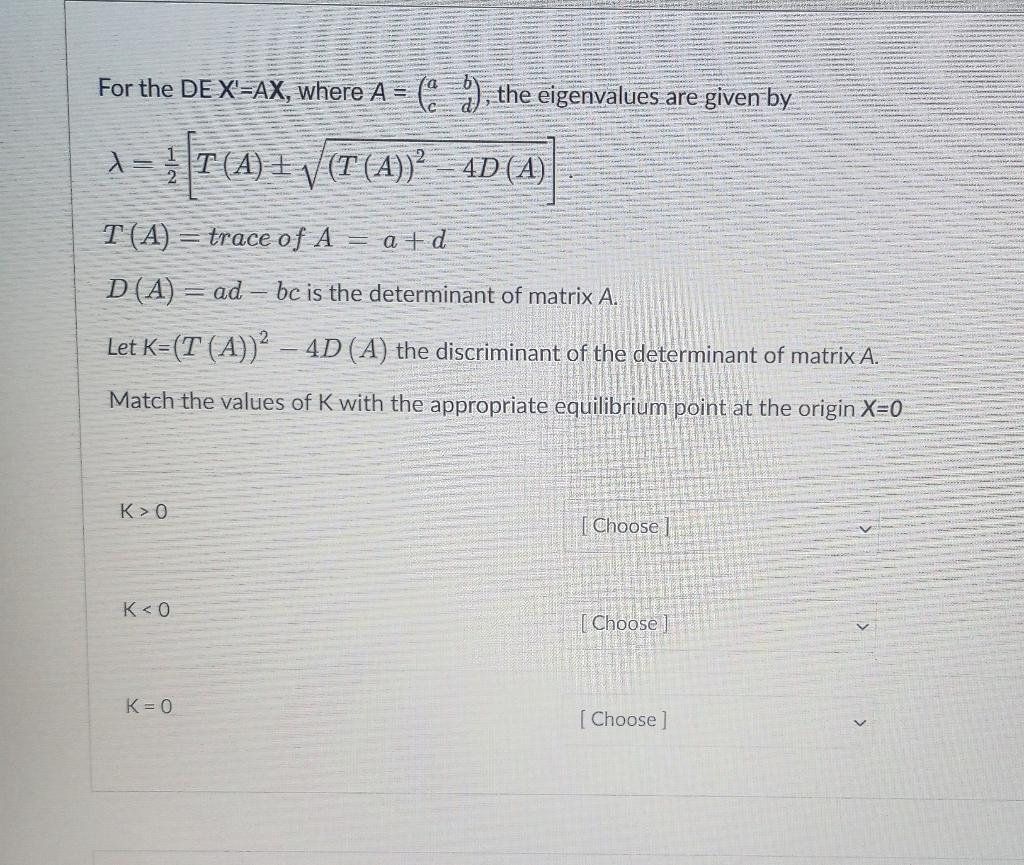 Solved For the DEX=AX, where A=(acbd), the eigenvalues are | Chegg.com