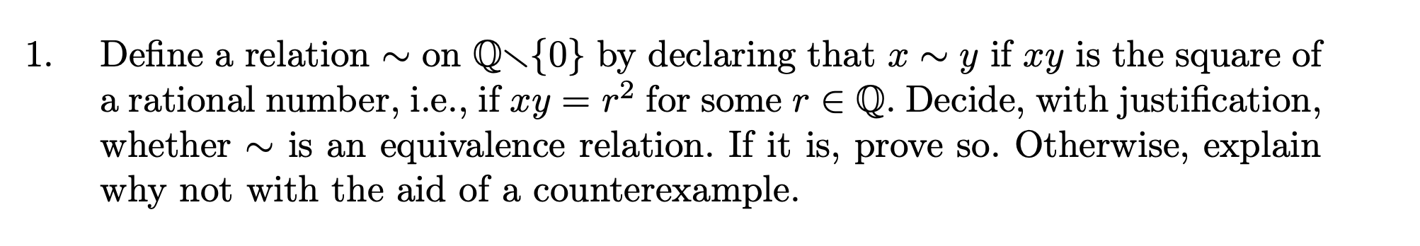 Solved 1. Define a relation ~ on Q\{0} by declaring that x ~ | Chegg.com