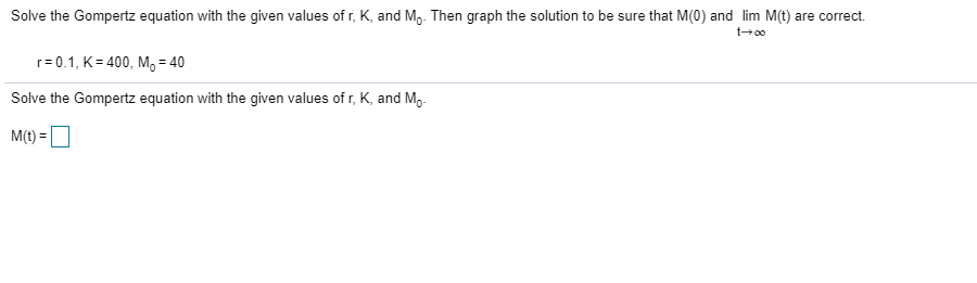 Solved Solve the Gompertz equation with the given values of | Chegg.com