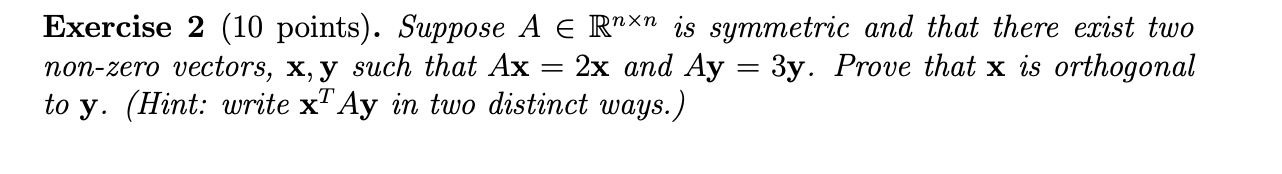 Solved Exercise 2 (10 ﻿points). ﻿Suppose AinRn×n ﻿is | Chegg.com