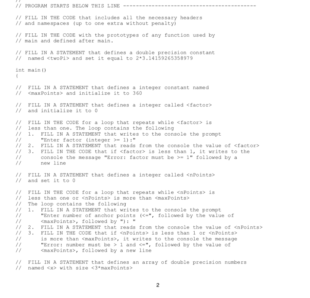 // PROGRAM STARTS BELOW THIS LINE ------- // FILL IN | Chegg.com