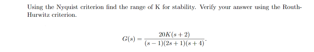 Solved Using the Nyquist criterion find the range of K for | Chegg.com