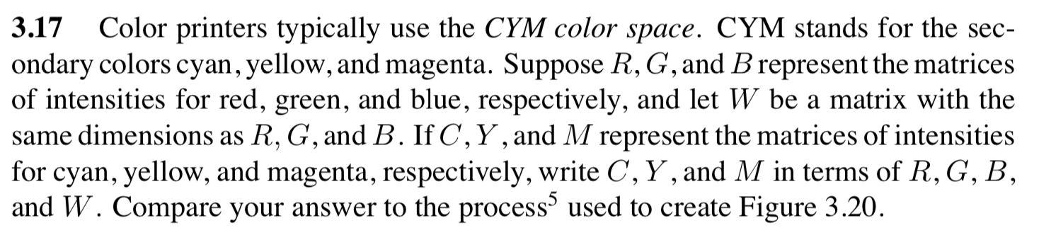 Solved 3.17 Color printers typically use the CYM color | Chegg.com