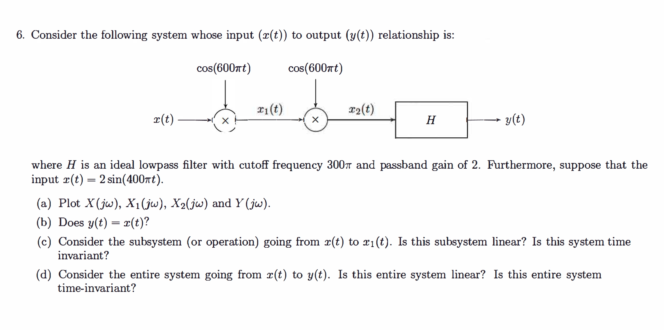Consider the following system whose input (x(t)) to | Chegg.com